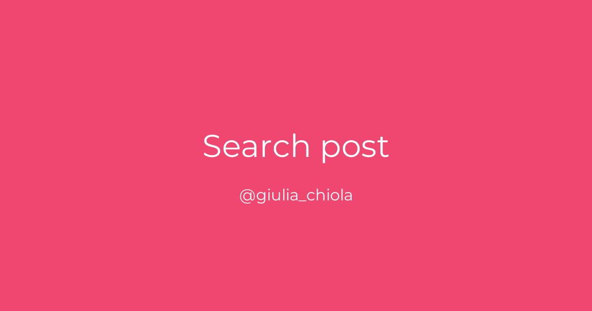 Search post | Giulia Chiola